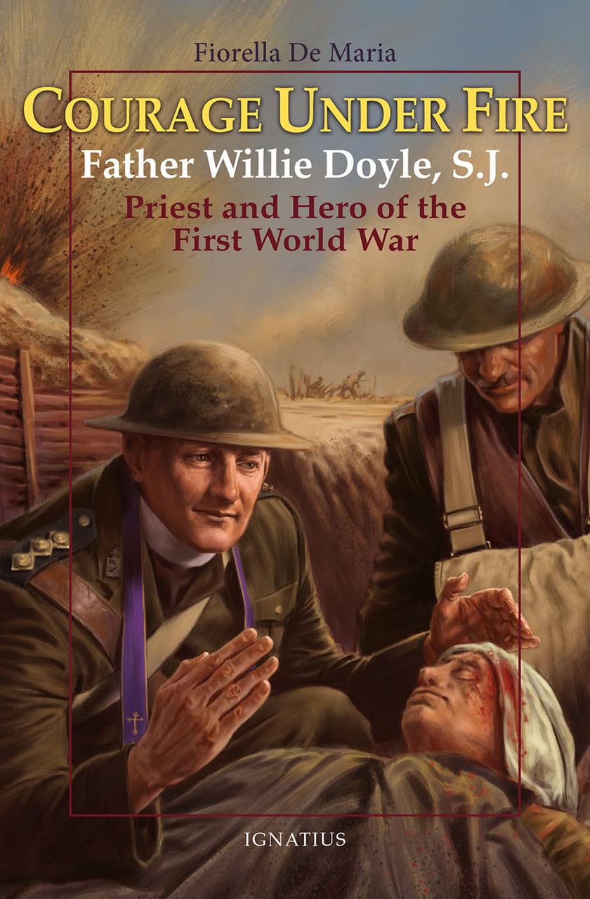 Amazon.com: Courage Under Fire: Father Willie Doyle, S.J., Priest and ...