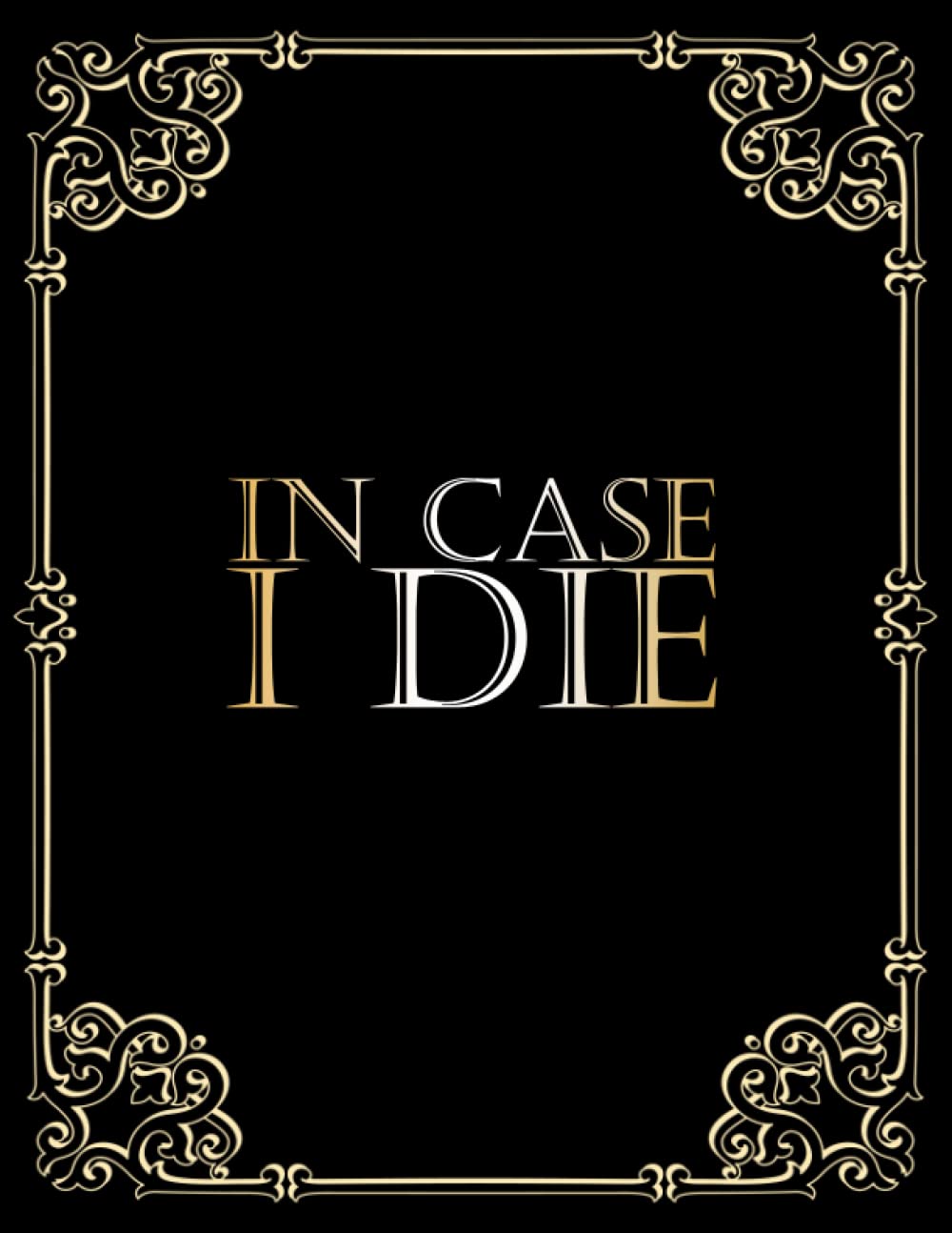 Amazon.com: In Case I Die Book: Death Planner Organizer Notebook - Keep ...