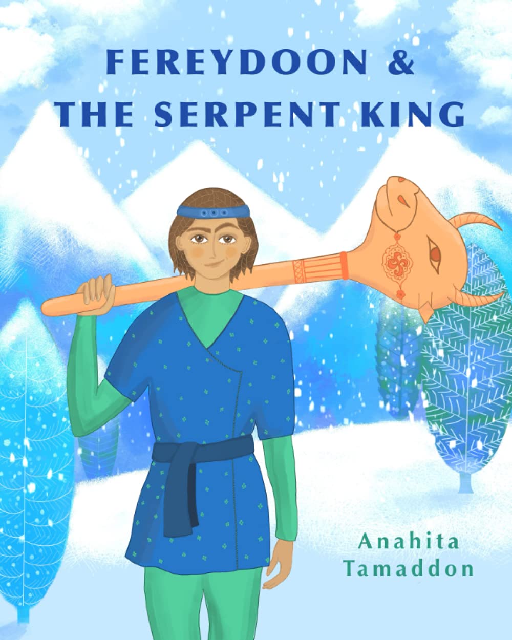 Fereydoon and the Serpent King (Persian Myths): Tamaddon, Anahita ...