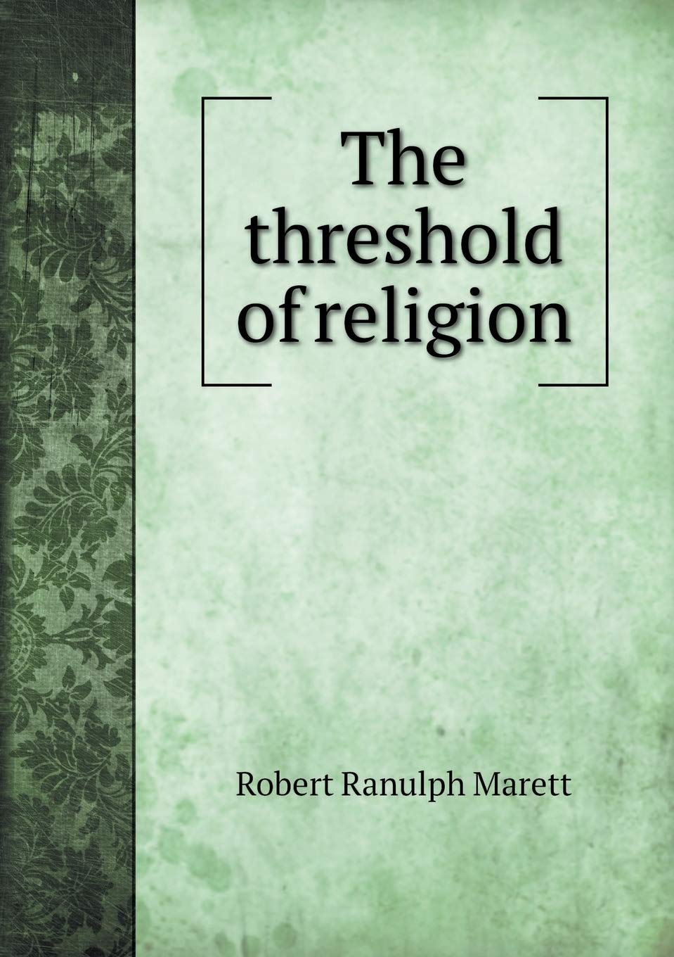 Amazon | The threshold of religion | Marett, Robert Ranulph | Anthropology