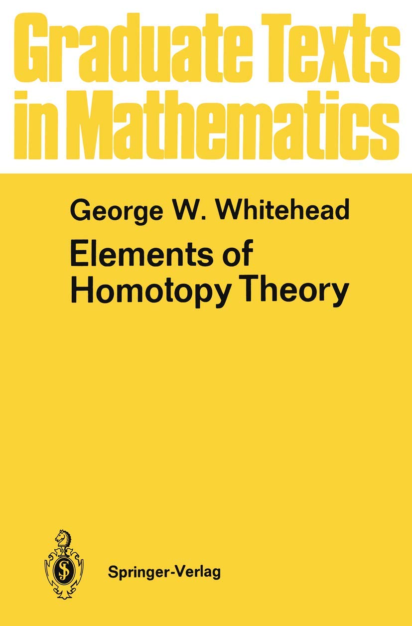 Elements of Homotopy Theory (Graduate Texts in Mathematics): Whitehead ...