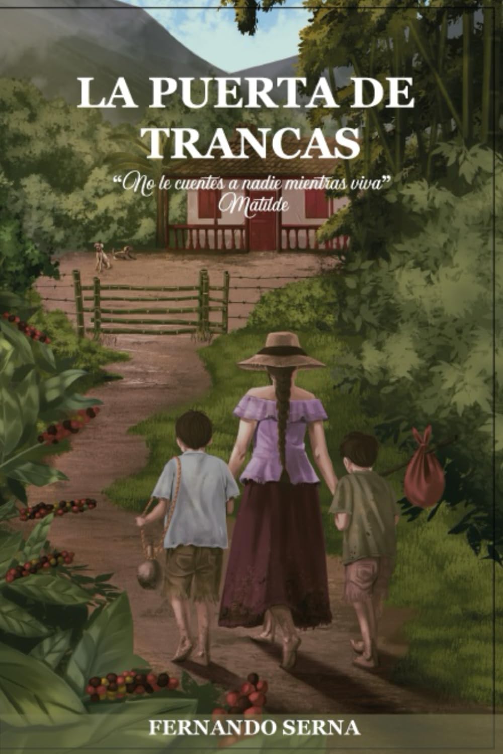 LA PUERTA DE TRANCAS: No le cuentes a nadie mientras viva ¨Matilde ...