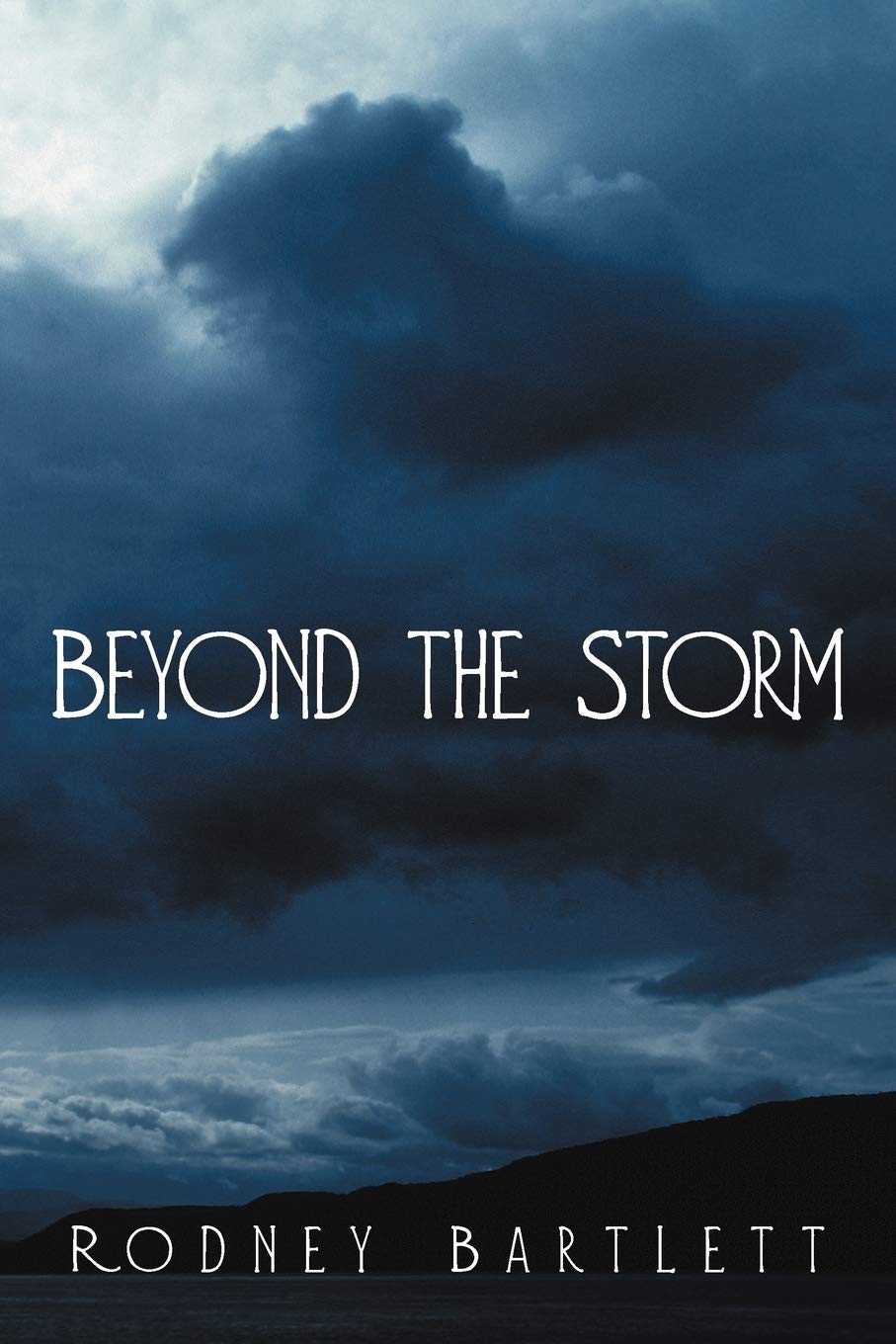 Amazon.com: Beyond the Storm: 9781469794969: Bartlett, Rodney: Books
