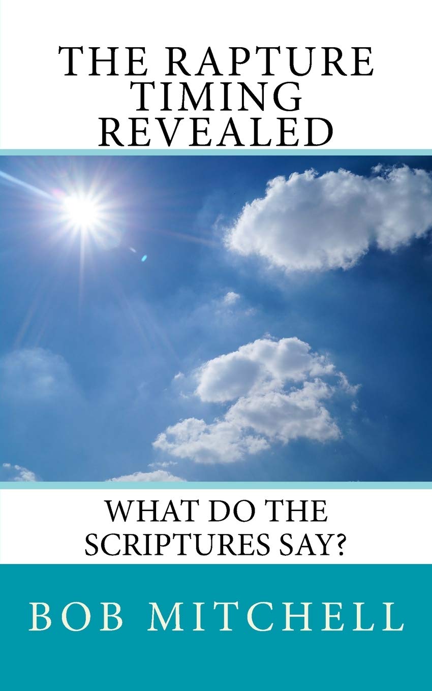 The Rapture: What Do The Scriptures Say?: Mitchell, Bob: 9781975724085 ...
