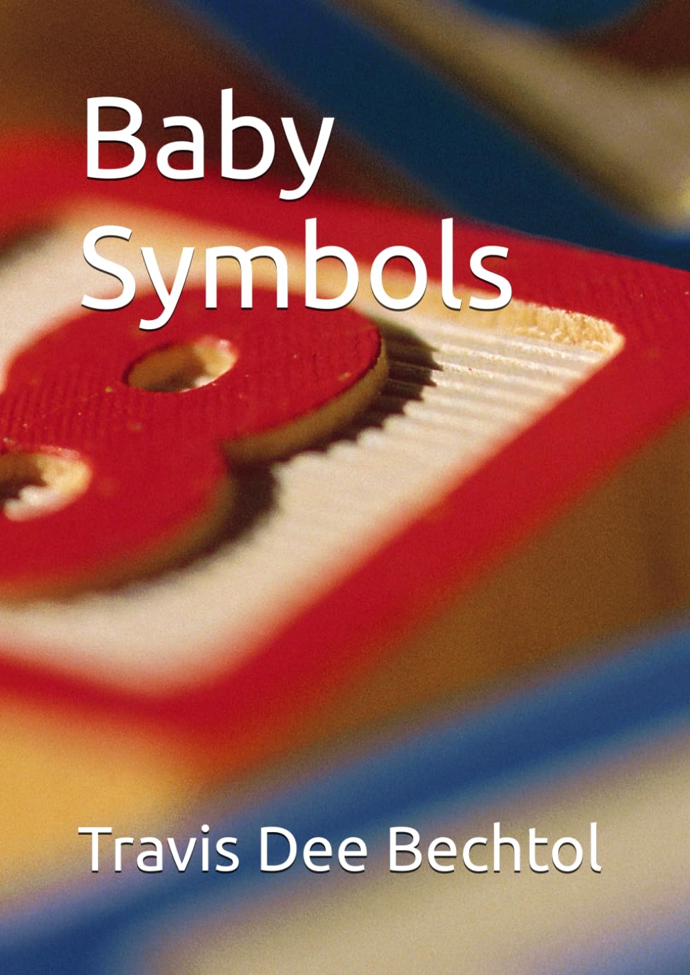 Baby Symbols: Bechtol, Travis Dee: 9798305110579: Amazon.com: Books
