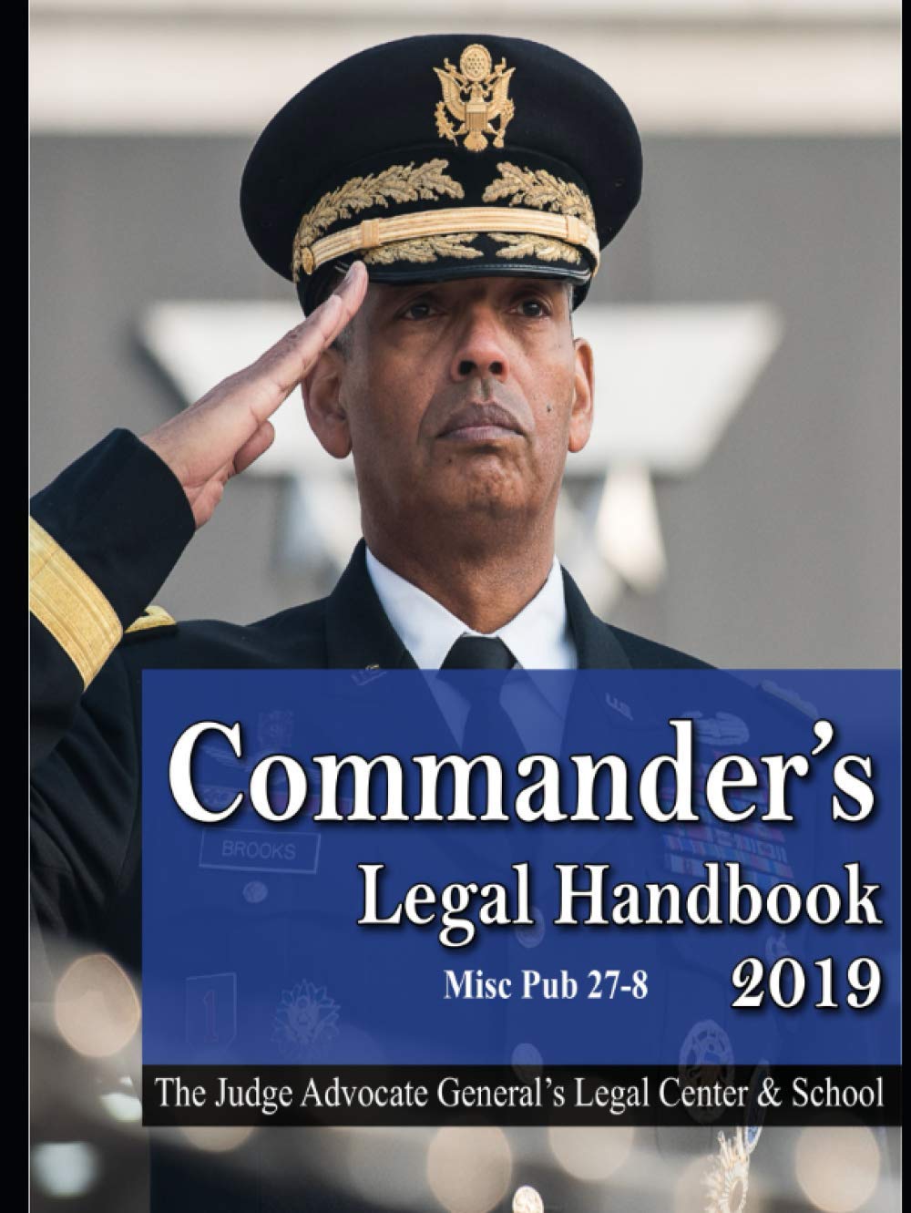 2019 US Army Commander’s Legal Handbook Misc Pub 27-8: The Judge ...