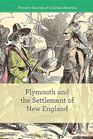 Amazon.com: Plymouth and the Settlement of New England (Primary Sources ...