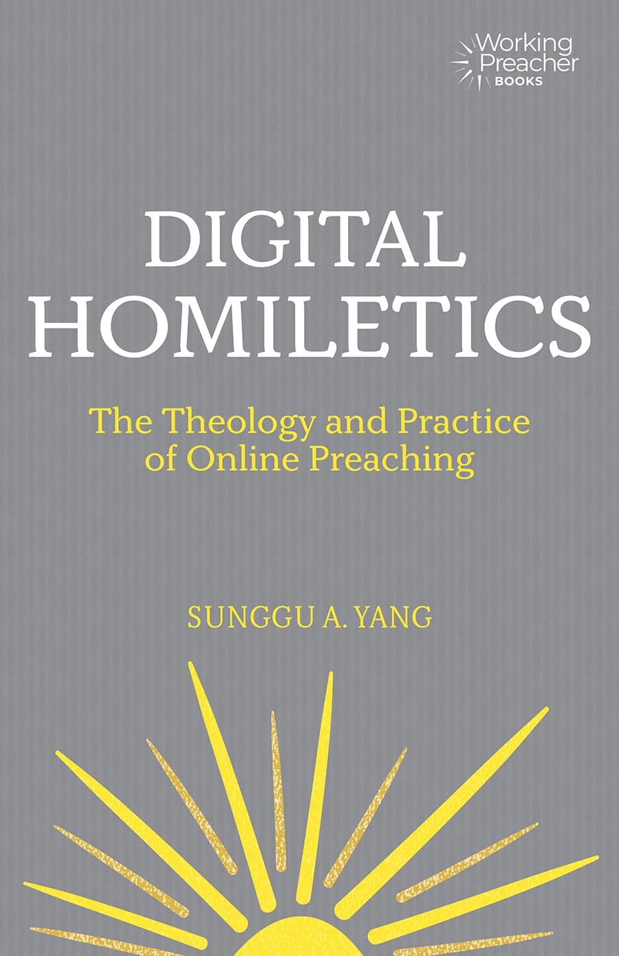 Digital Homiletics: The Theology and Practice of Online Preaching ...