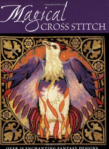 Magical Cross Stitch: Over 25 Enchanting Fantasy Designs by Crompton ...