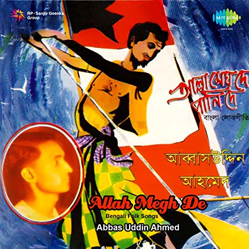 Play Allah Megh De by Abbasuddin Ahmed on Amazon Music