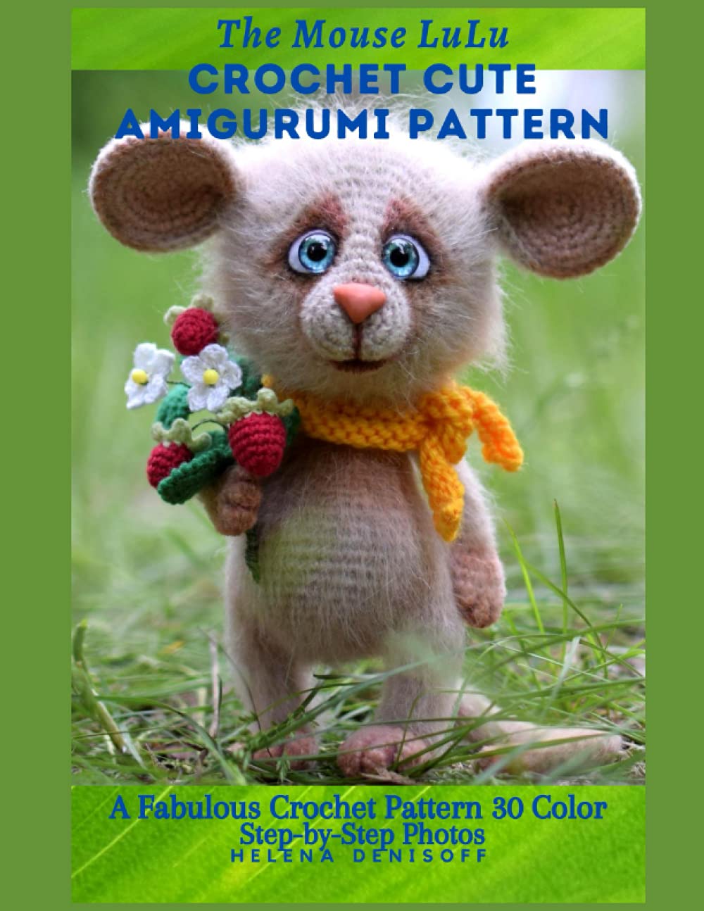 The Mouse Lulu Crochet Cute Amigurumi Pattern A Fabulous Crochet ...