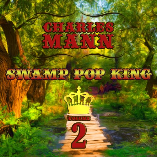 Swamp Pop King! Vol. 2 by Charles Mann on Amazon Music - Amazon.co.uk