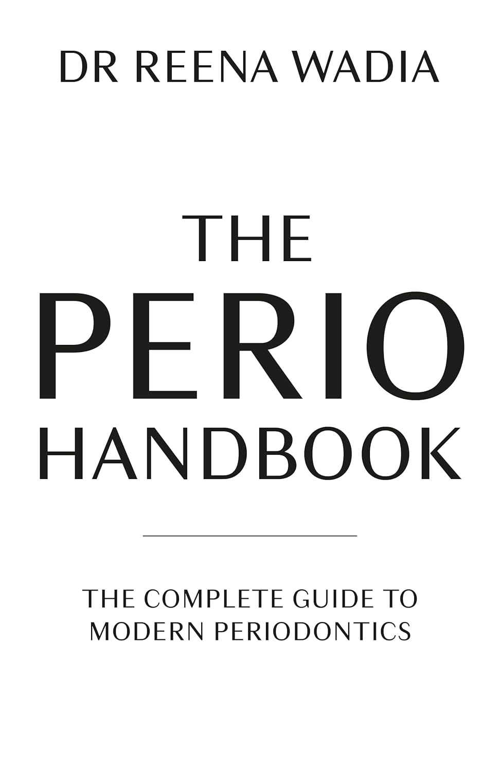 The Perio Handbook: The complete guide to modern periodontics eBook ...