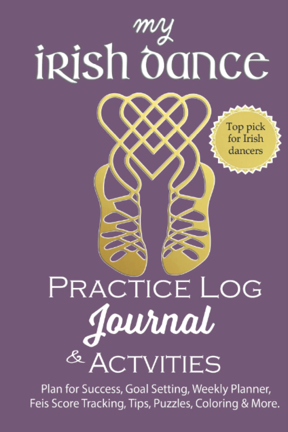 My Irish Dance Practice Log, Journal and Activity Book: Top pick for ...