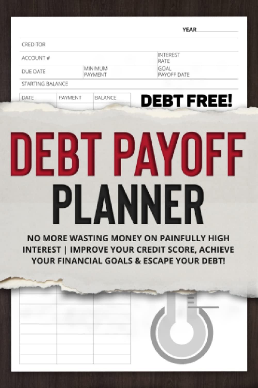Debt Payoff Planner: NO MORE WASTING Money on Painfully High Interest ...