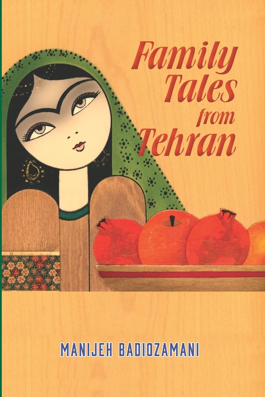Amazon.com: Family Tales from Tehran: 9781732856103: Badiozamani ...