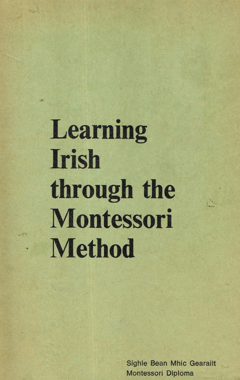 Learning Irish through the Montessori Method [Pamphlet] Síghle Bean ...
