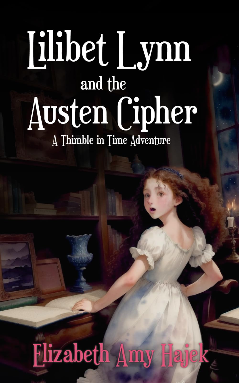 Lilibet Lynn and the Austen Cipher: A Thimble in Time Adventure #2 ...