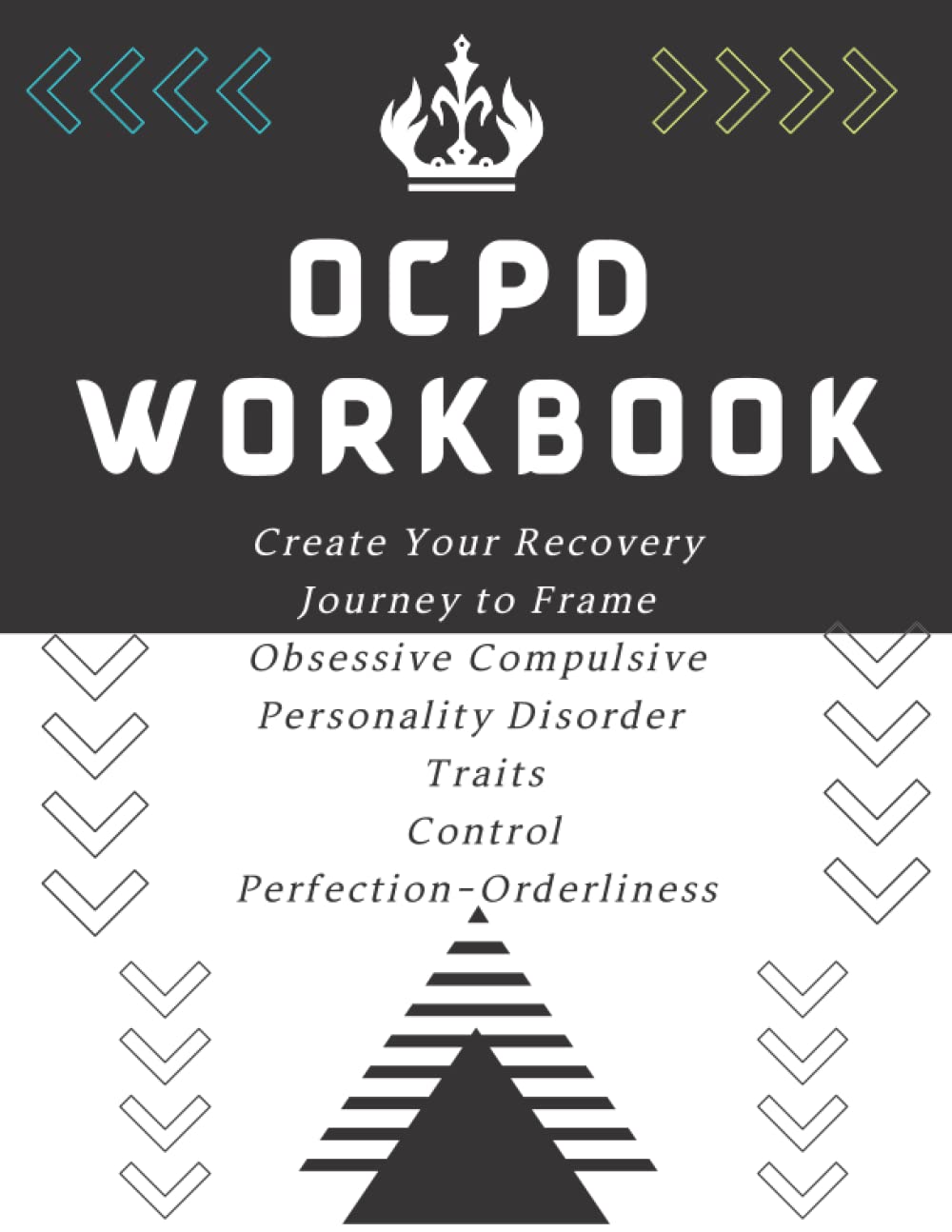 Buy Ocpd Workbook: Create Your Recovery Journey to Frame Obsessive ...