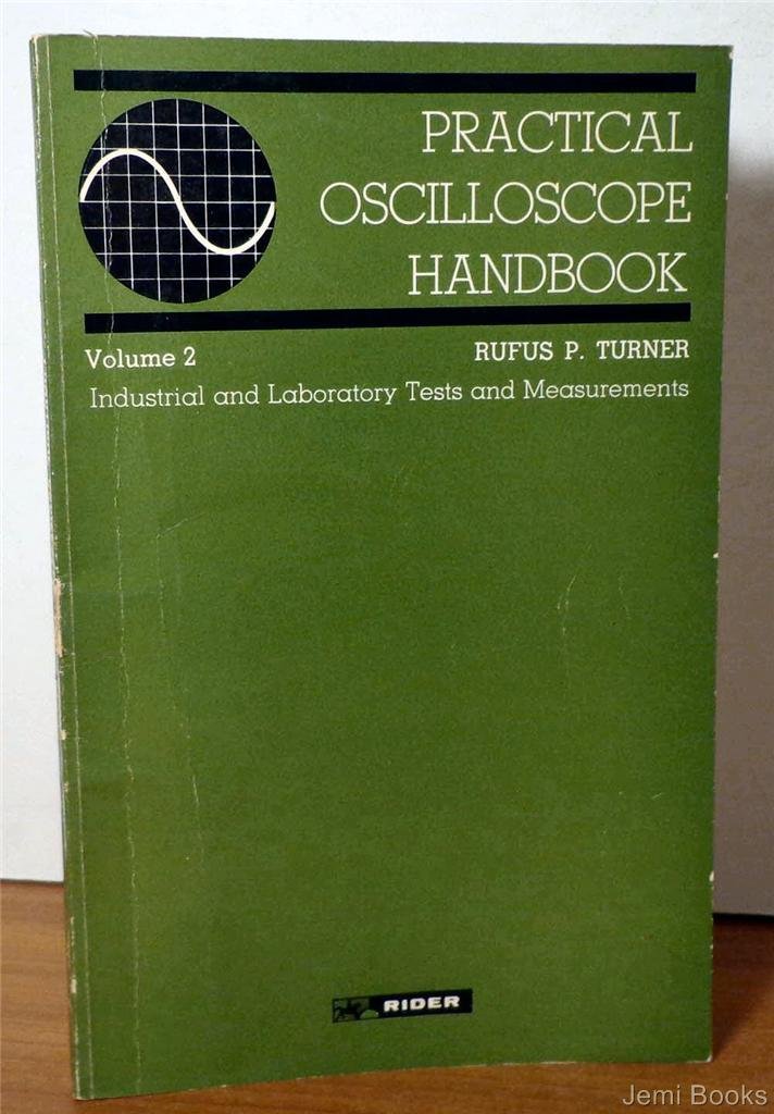 Practical Oscilloscope Handbook Volume 2: Industrial and Laboratory ...