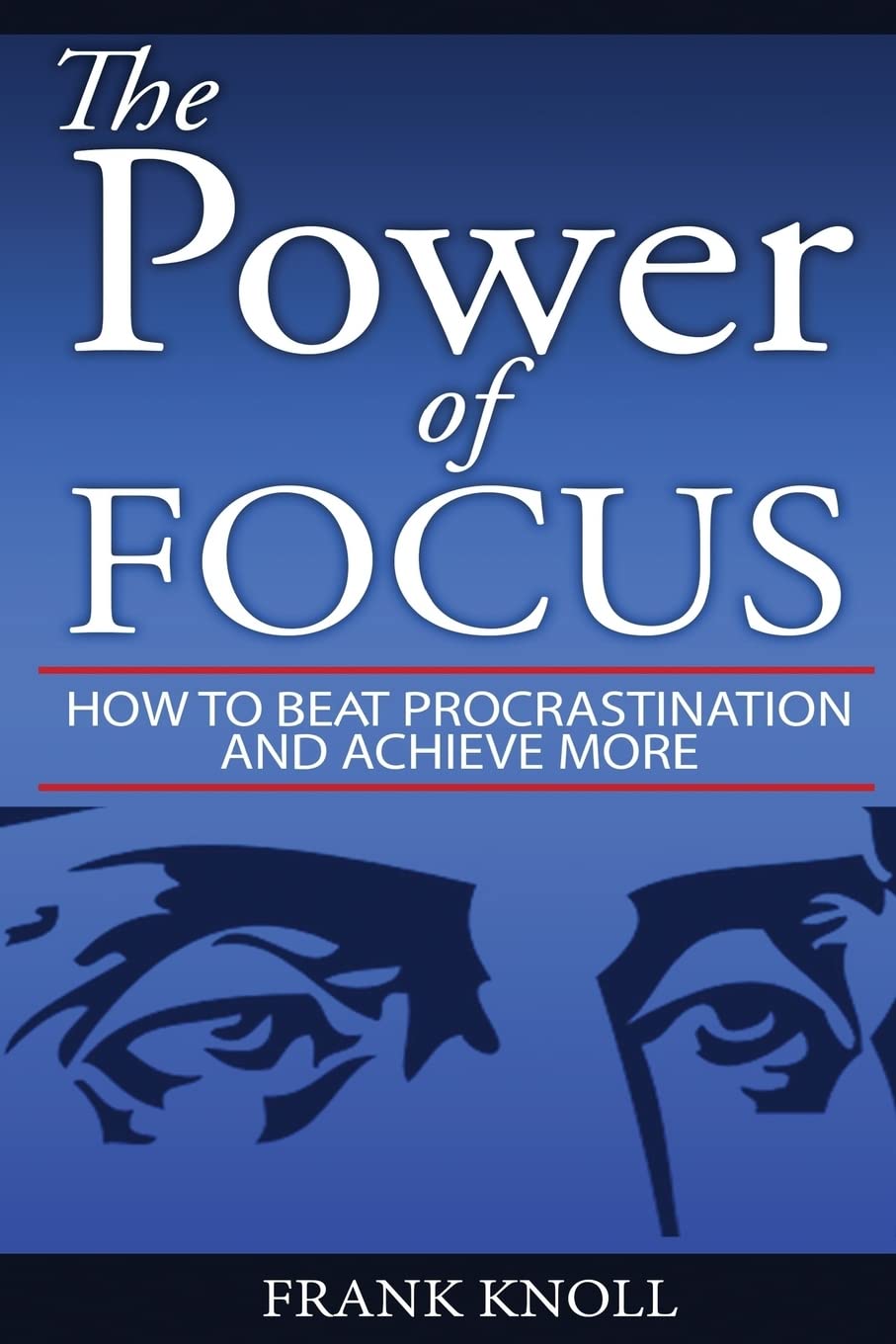 Amazon.com: Focus: The Power of Focus: How To Beat Procrastination And ...