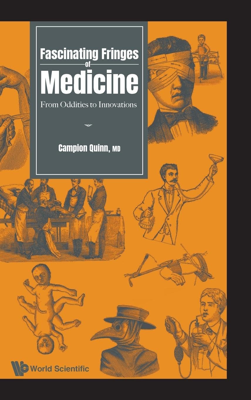 Fascinating Fringes Of Medicine: From Oddities To Innovations ...