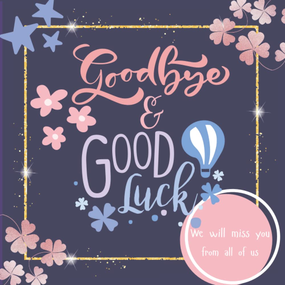 goodbye and goodluck: Message Book, Thank You Book to Sign, leaving ...