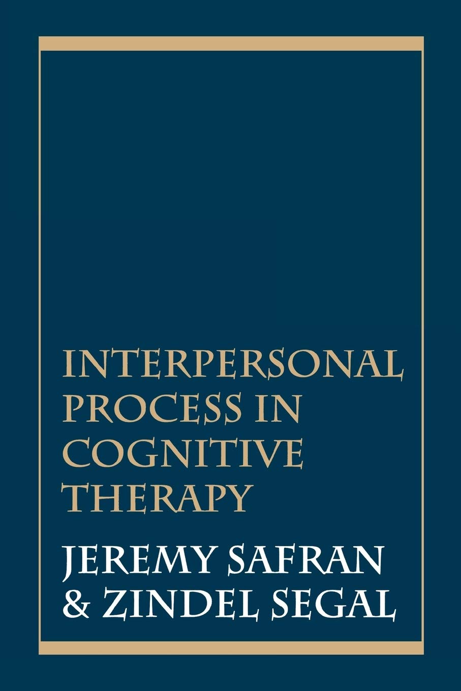 Interpersonal Process in Cognitive Therapy: 9781568218588: Medicine ...