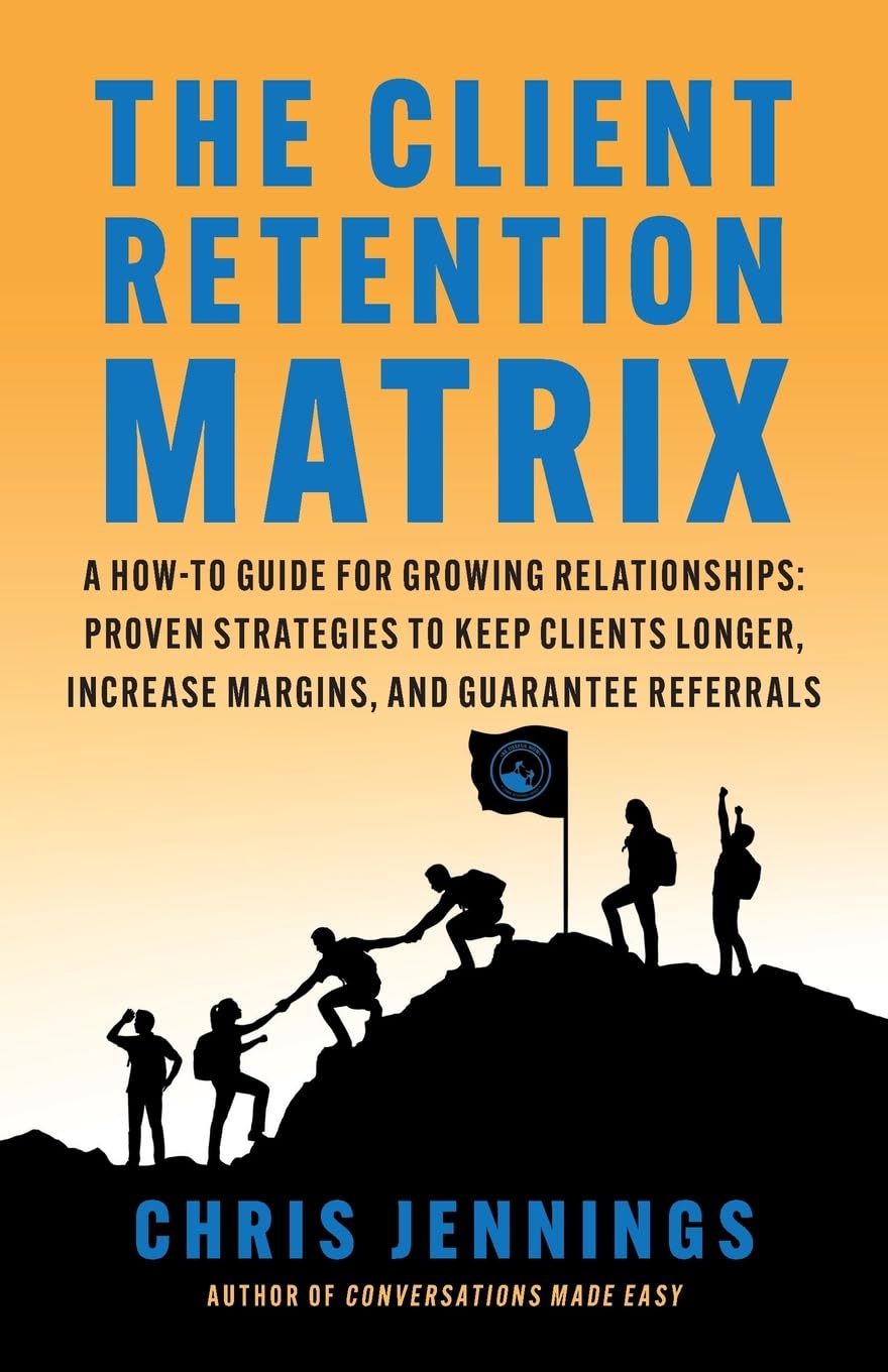 The Client Retention Matrix: A How-To Guide for Growing Relationships ...