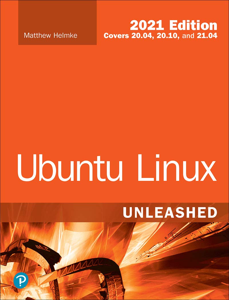 Amazon.com: Ubuntu Linux Unleashed 2021 Edition eBook : Helmke, Matthew ...