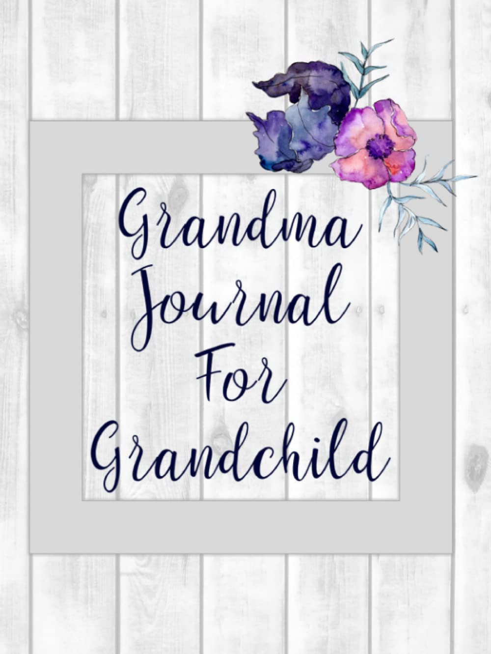 Amazon.com: Grandma Journal for Grandchild: Grandmother Remembers Book ...