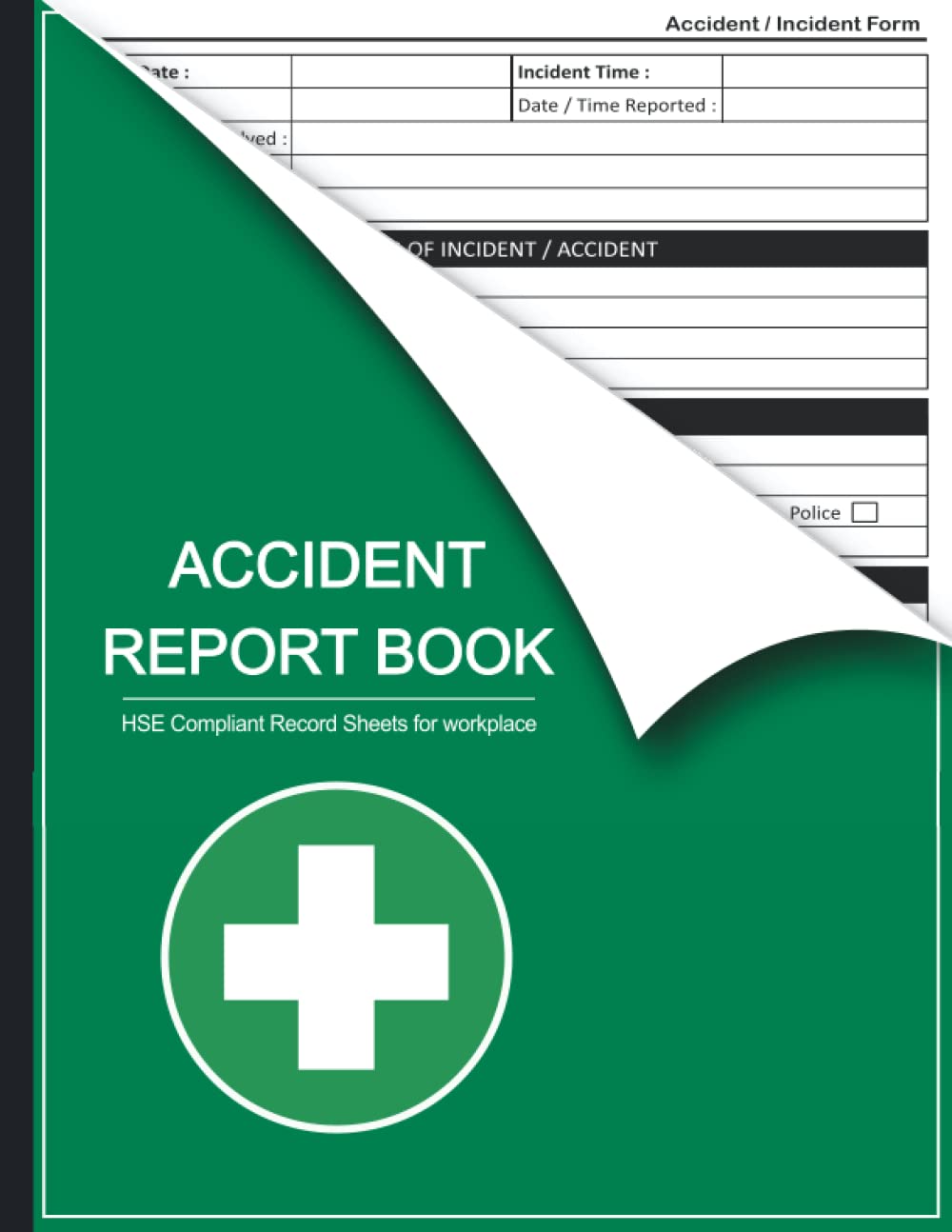 Accident Report Book: HSE Compliant Accident & Incident Log Book to ...