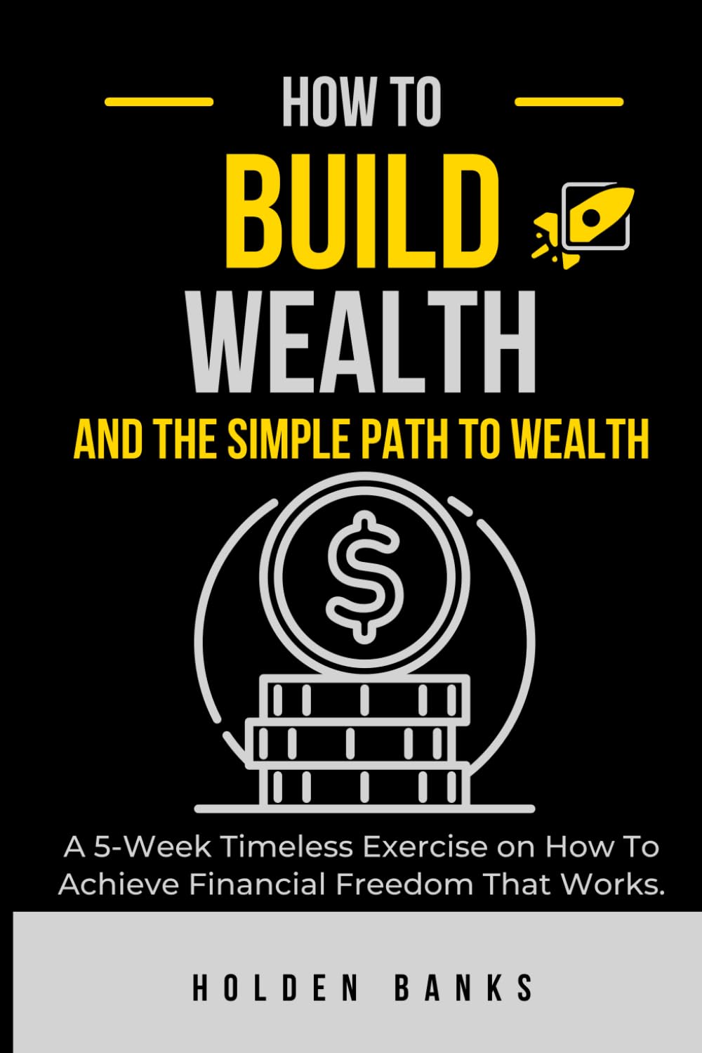 How To Build Wealth And The Simple Path To Wealth: A 5-Week Timeless ...