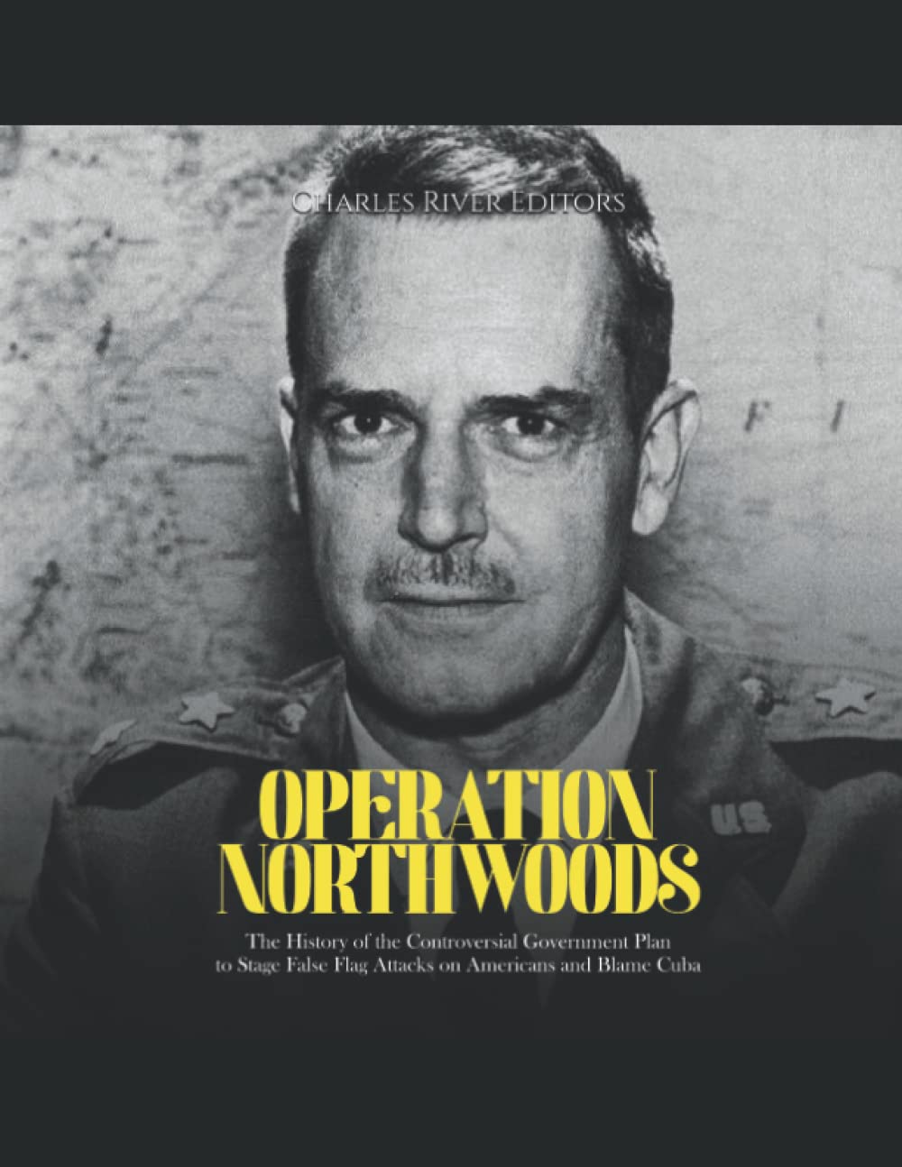 Operation Northwoods: The History of the Controversial Government Plan ...
