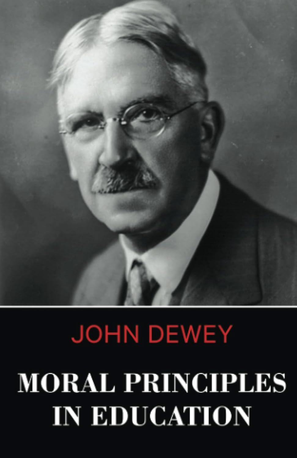 Moral Principles in Education: Dewey, John: 9789355223609: Amazon.com ...