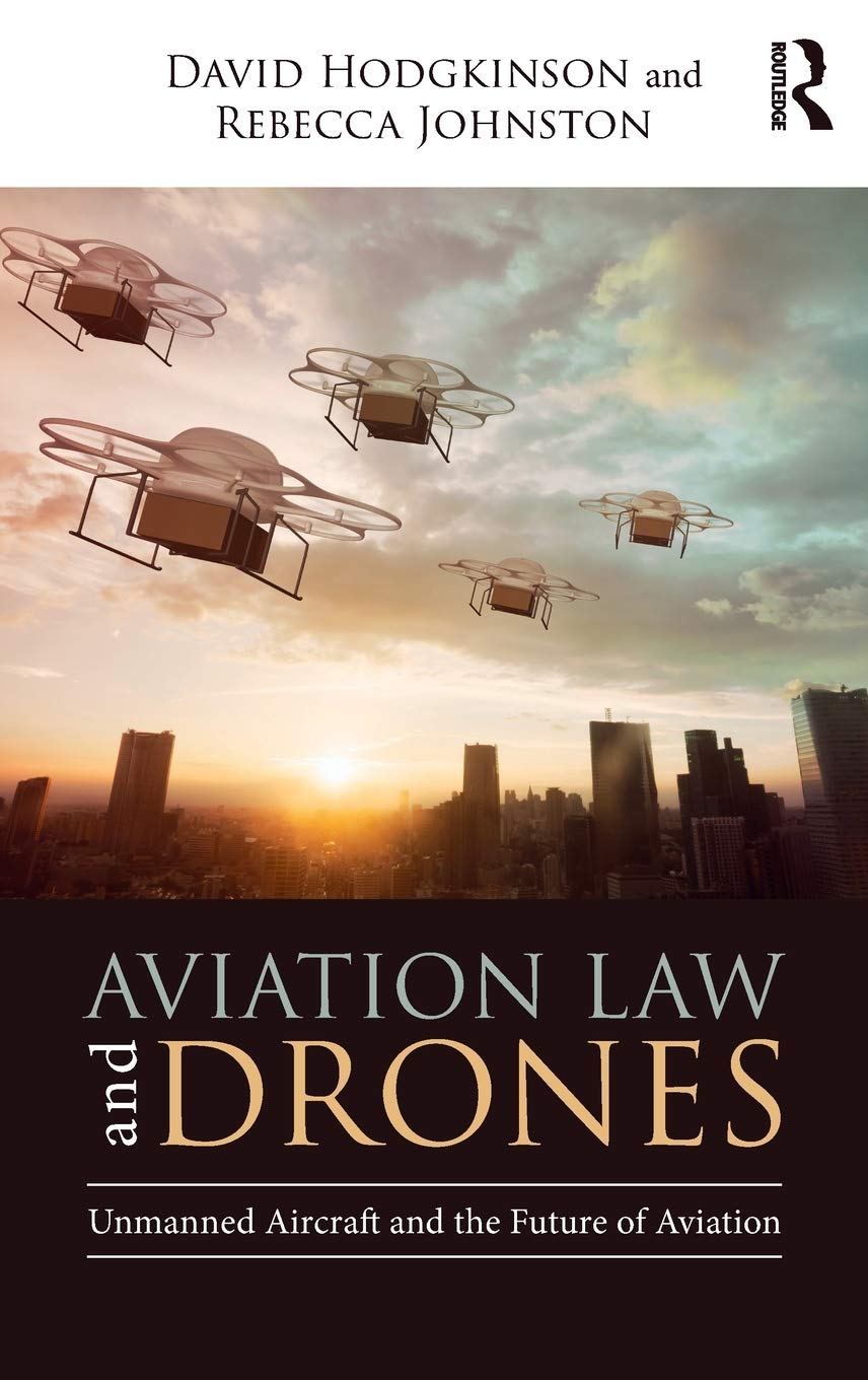 Aviation Law and Drones: Unmanned Aircraft and the Future of Aviation ...