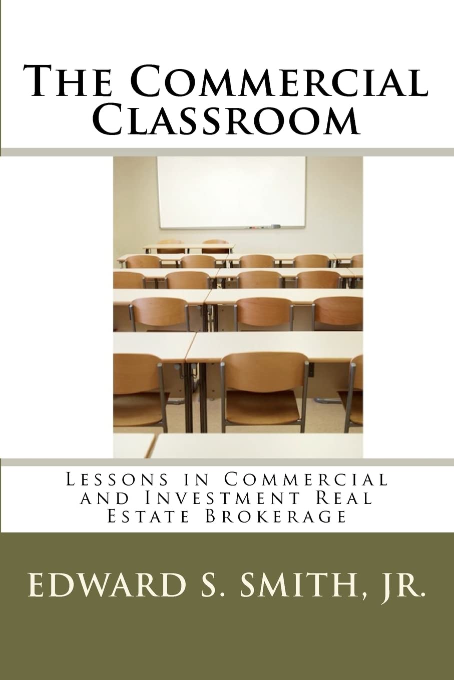 The Commercial Classroom: Lessons in Commercial and Investment Real ...