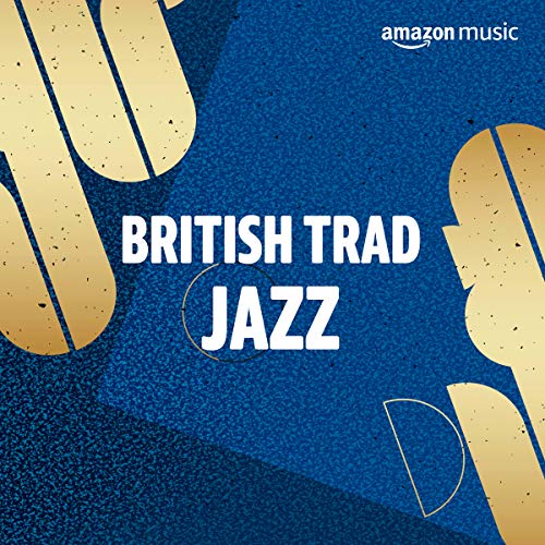 British Trad Jazz Playlist on Amazon Music Unlimited