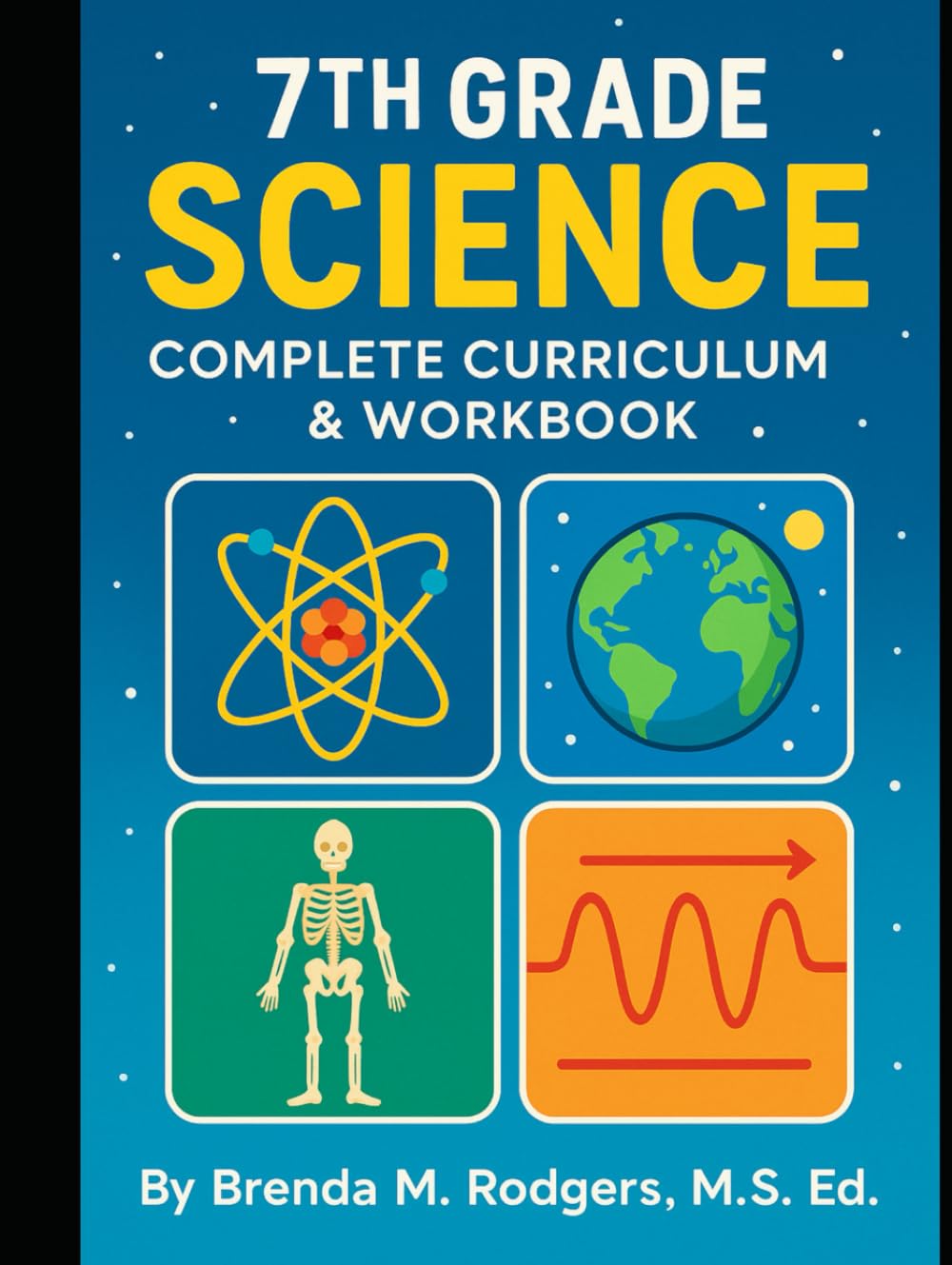 7th Grade Science: Complete Curriculum & Workbook (The Complete Science ...