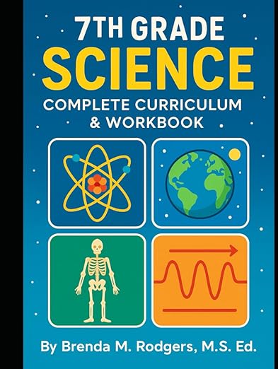 7th Grade Science: Complete Curriculum & Workbook (The Complete Science ...