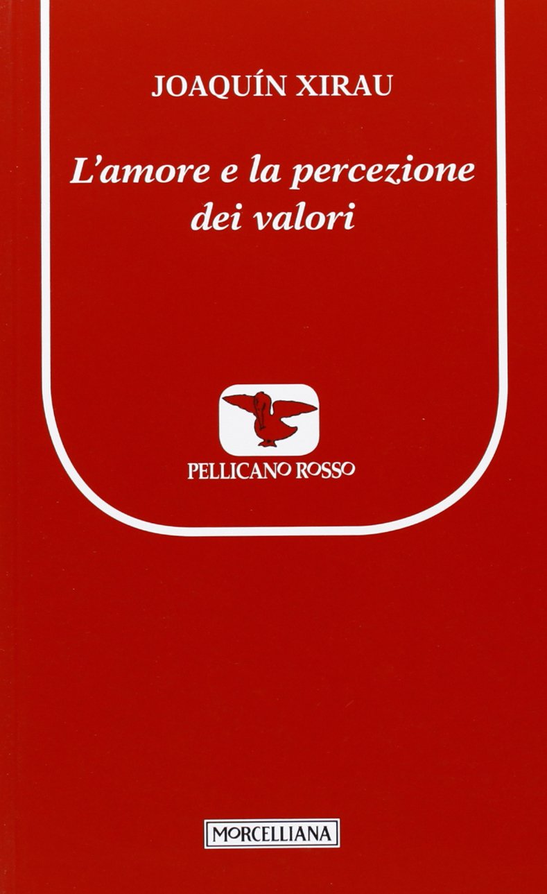 L'amore e la percezione dei valori (Il pellicano rosso. Nuova serie ...
