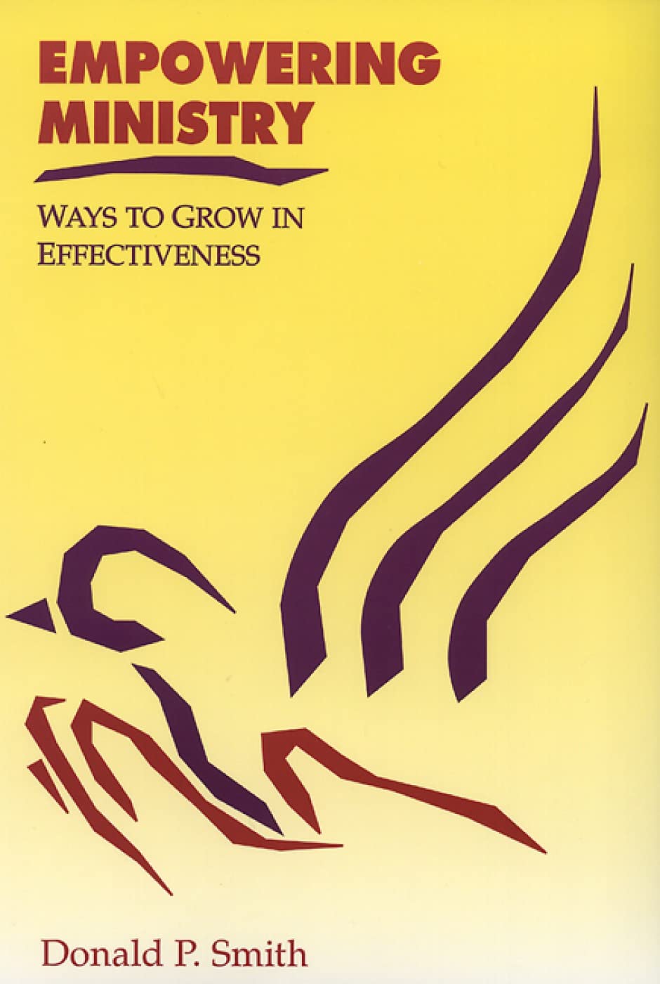 Empowering Ministry: Ways to Grow in Effectiveness: Smith, Donald P ...