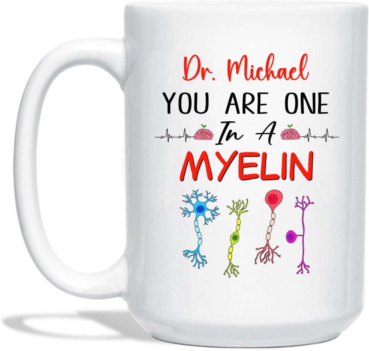 Amazon.com: Personalized Neurologist White Coffee Mug, You Are One In A ...