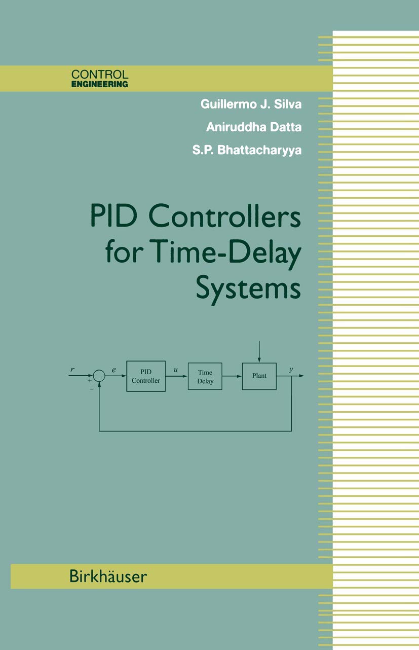 PID Controllers for Time Delay Systems: Guillermo J. Silva, Aniruddha ...