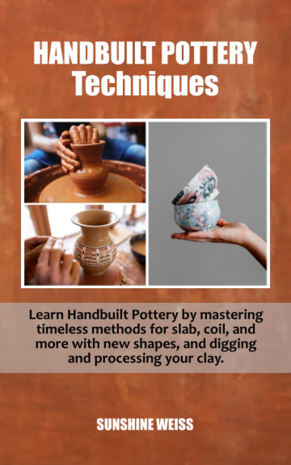 Buy HANDBUILT POTTERY TECHNIQUES: Learn Handbuilt Pottery by mastering ...
