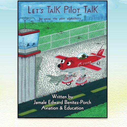 Amazon.com: Let's Talk Pilot Talk!: By Using the Pilot Alphabets ...