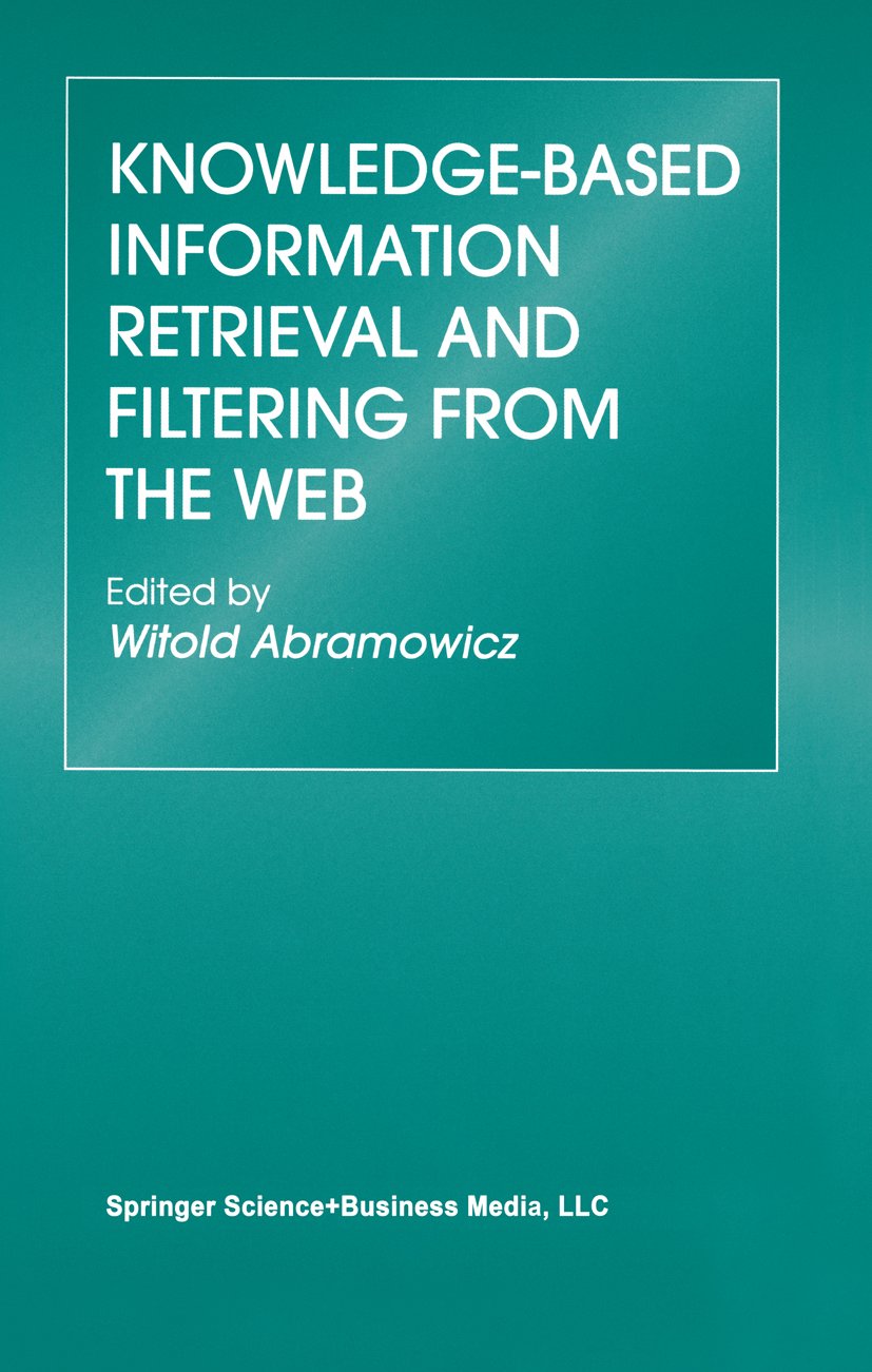 Knowledge-Based Information Retrieval and Filtering from the Web (The ...
