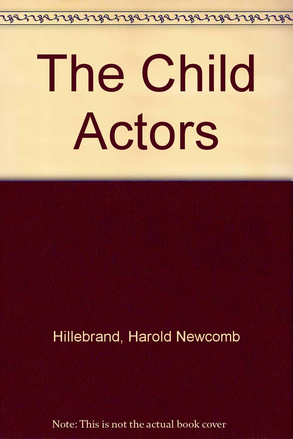 The Child Actors: Harold N. Hillebrand: Amazon.com: Books