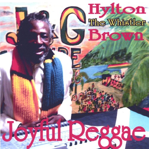 Play Joyful Reggae by Hylton the Whistler Brown on Amazon Music