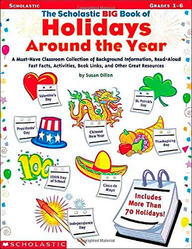 The Scholastic Big Book Of Holidays Around The Year: Dillon, Susan ...